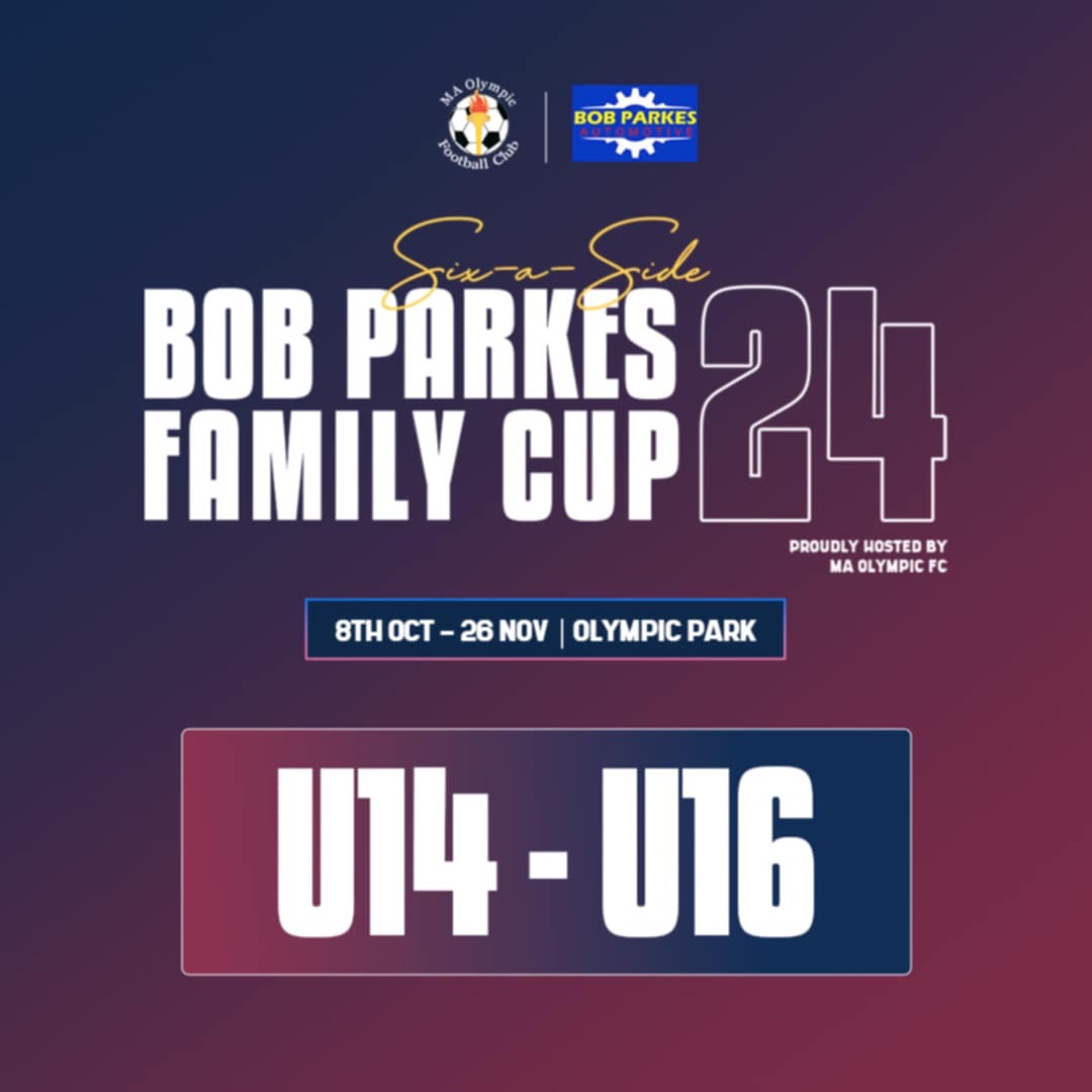 Bob Parkes Family Cup 2024 - U14-16 | MA Olympic FC